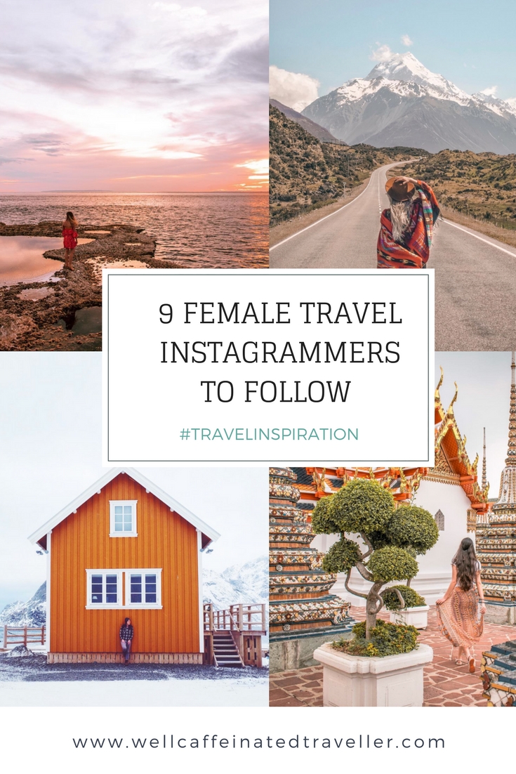 Well-Caffeinated Traveller | 9 Inspiring Female Travel Instagrammers To ...